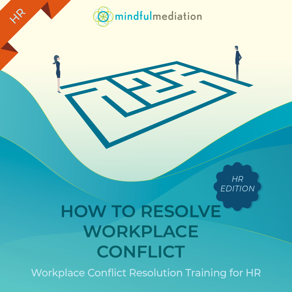 How to Resolve Workplace Conflict - Basic - Mindful Mediation